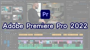 Adobe Premiere Pro 2022 Activate and Win/Mac Free Download - Cracked ...